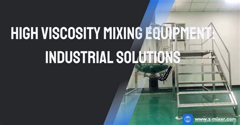 High Viscosity Mixing Equipment Industrial Solutions Z Mixer