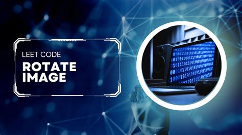 Rotate Image Problem On Leetcode48 A Step By Step Guide Youtube