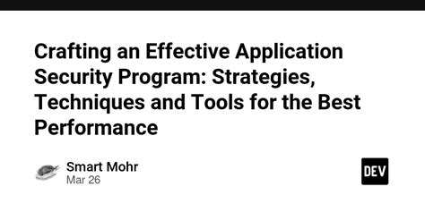 crafting an effective application security program strategies techniques and tools for the