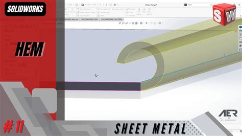 Hem Sheet Metal Solidworks Tutorial Stage 11 Eng Aer Int Youtube