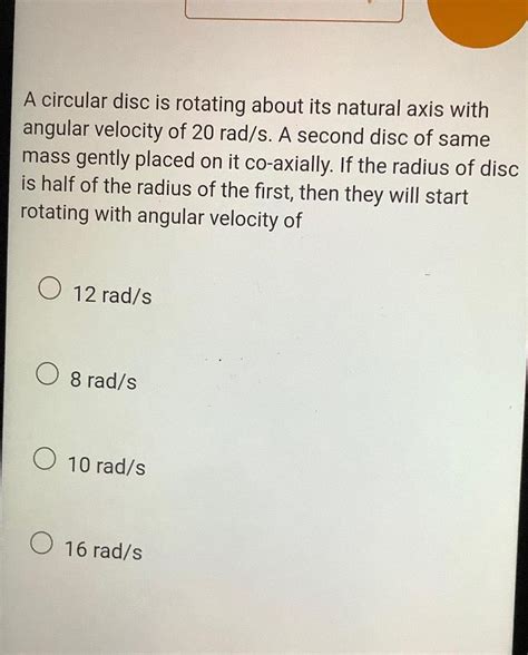 [answered] A Circular Disc Is Rotating About Its Natural Axis With Kunduz