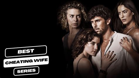Best Steamy Series About Infidelity On Netflix Youtube