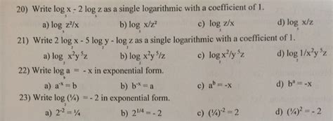 Solved 20 Write Log X 2 Log Z As A Single Logarithmic With