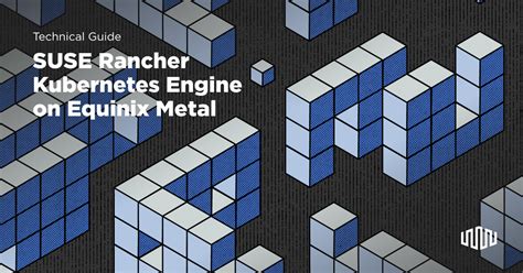 SUSE Rancher Kubernetes Engine On Equinix Metal