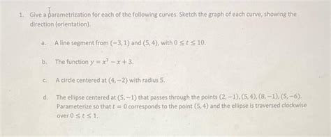 Solved 1 Give A Parametrization For Each Of The Following