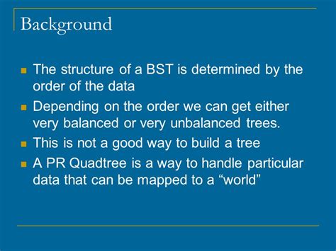 Pr Quadtree Geographical Data Structure Background The Structure Of A Bst Is Determined By The