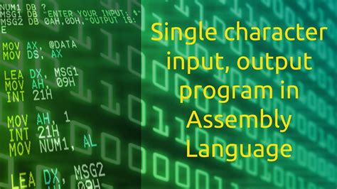 Single Character Input Output Program In Assembly Language Youtube