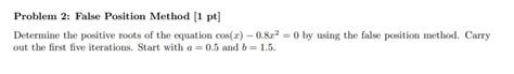 Solved Problem 2 False Position Method 1 Pt Determine The