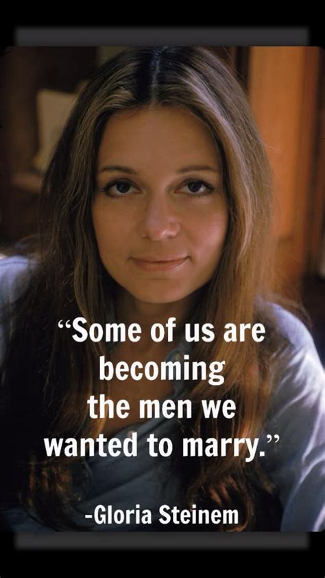30 Inspiring Gloria Steinem Quotes In Honor Of Mrs America Gloria