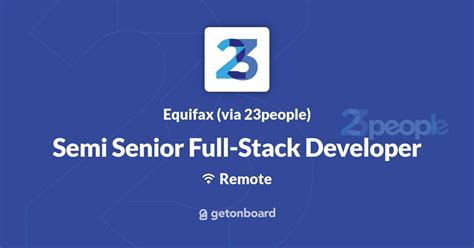 Semi Senior Full Stack Developer At Equifax Via 23people Remote