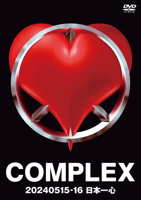 「complex 20240515 16 日本一心」 Blu Raydvd 完全予約生産 発売決定 Complex