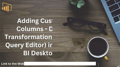 Adding Custom Columns Data Transformation Power Query Editor In Power Bi Desktop Youtube