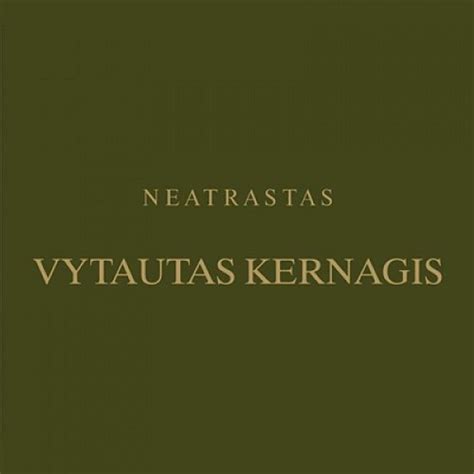 ‎neatrastas Vytautas Kernagis Album By Vytautas Kernagis Apple Music
