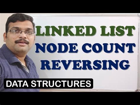 Free Video Number Of Nodes And Reversing Of Linked List Data Structures From Sundeep Saradhi
