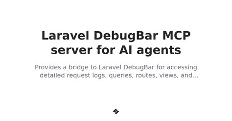 Laravel Debugbar Mcp Server For Ai Agents