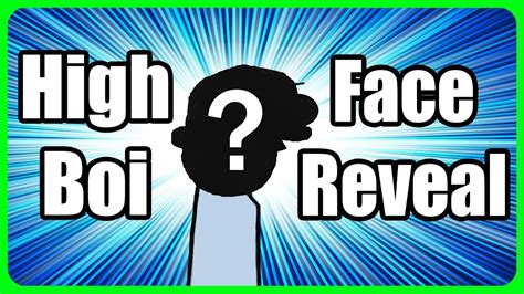 This Is Me High Boi Face Reveal Youtube