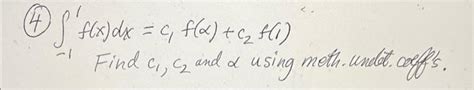 Solved 4 ∫−11f X Dx C1f α C2f 1 1 Find C1 C2 And A
