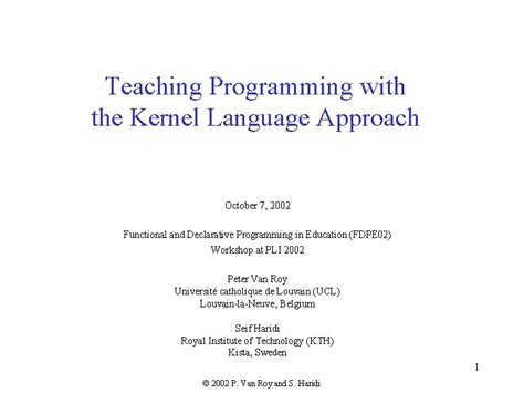 Teaching Programming With The Kernel Language Approach October