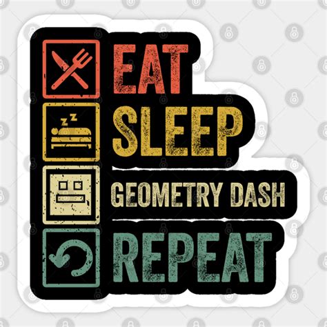 Funny Eat Sleep Geometry Dash Repeat Retro Vintage Geometry Dash