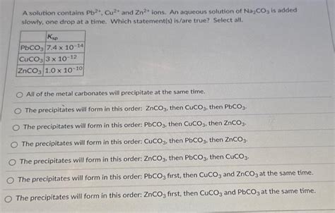 Solved A Solution Contains Pb2 Cu2 And Zn2 Ions An