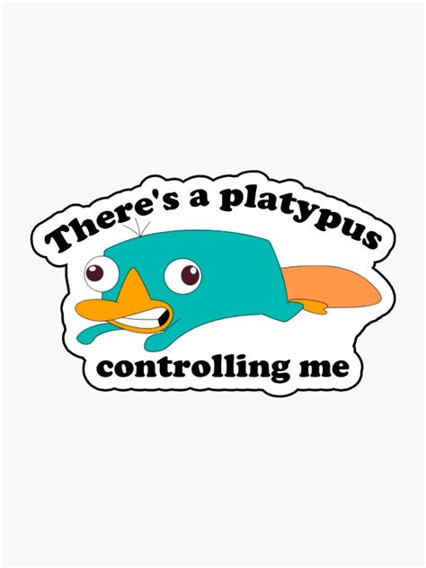 Theres A Platypus Controlling Me Sticker For Sale By Alyssasep Redbubble