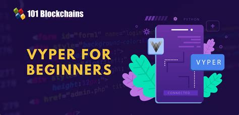 A Beginners Guide To Vyper 101 Blockchains