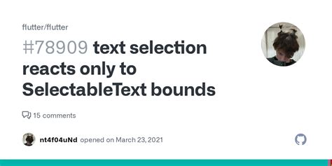 Text Selection Reacts Only To Selectabletext Bounds · Issue 78909 · Flutterflutter · Github