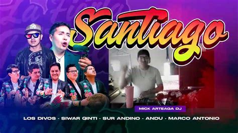 Mix Santiagos De Huancayo Surandino Mariflor Andu Los Divos Mick