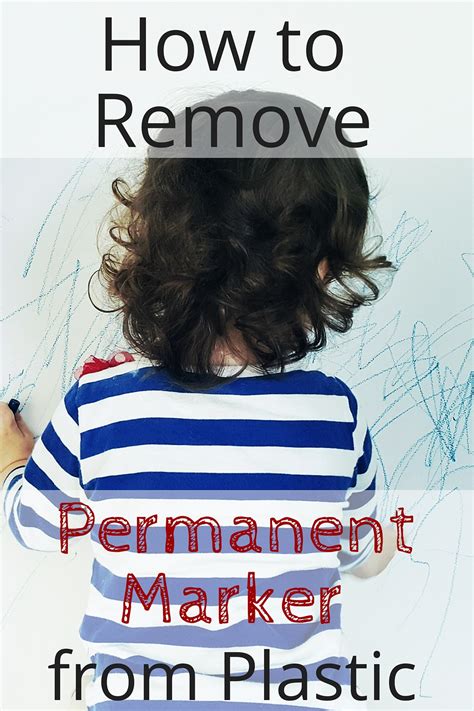 How To Remove Permanent Marker From Plastic
