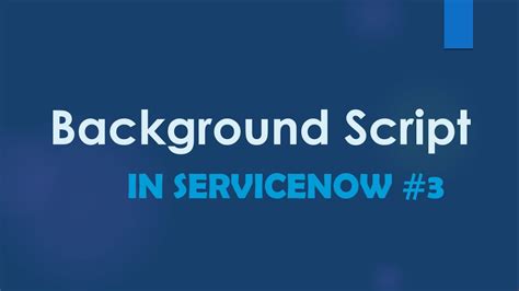 Servicenow Background Script Use Case Part 3 How To Insert A Record In Servicenow Table
