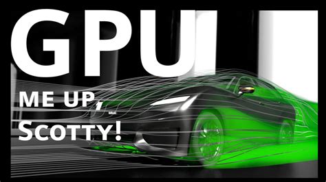 Gpu Enabled Acceleration Of Cfd Simulation Siemens Software