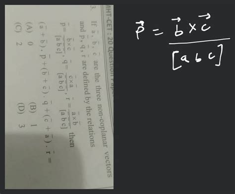 if aˉ bˉ cˉ are the three non coplanar vectors and pˉ qˉ rˉ are defined