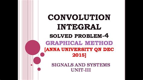 318 Convolution Integral Solved Problem 4 Convolution Using Graphical Method Au Dec 2015