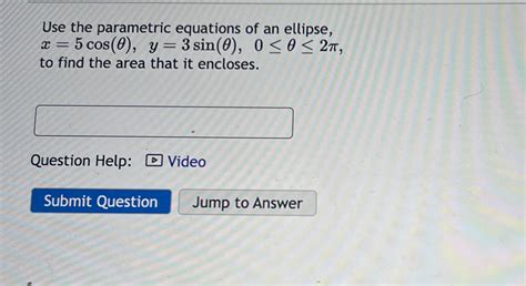 Solved Use The Parametric Equations Of An Ellipse