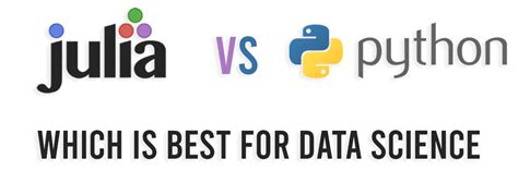 python or julia what s your best bet for data science by mark taylor the startup medium