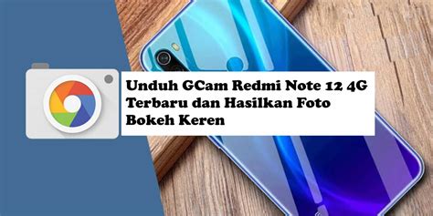 Unduh Gcam Redmi Note G Terbaru Dan Hasilkan Foto Bokeh Keren Kazu