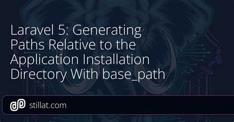 Laravel 5 Generating Paths Relative To The Application Installation Directory With Basepath
