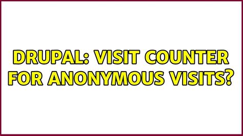 Drupal Visit Counter For Anonymous Visits 3 Solutions Youtube