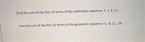 Solved Find The Sum Of The First 15 Terms Of The Arithmetic Chegg Com