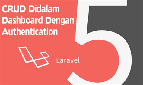 crud didalam dashboard dengan authentication laravel 5 catatan