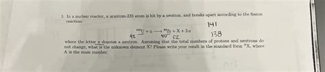 Solved In A Nuclear Reactor A Uranium 235 ﻿atom Is Hit By