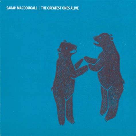 Sarah Macdougall The Greatest Ones Alive 2011 Cd Discogs