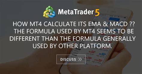 How Mt4 Calculate Its Ema And Macd The Formula Used By Mt4 Seems To Be Different Than The