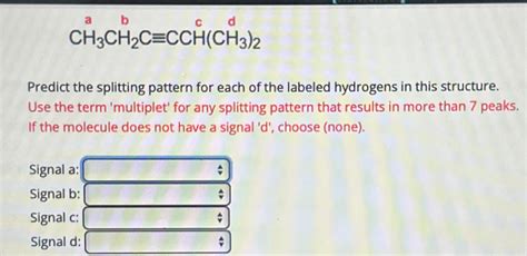 Solved Predict The Splitting Pattern For Each Of The Labeled Chegg