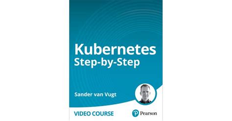 Kubernetes Step By Step Sander Van Vugt