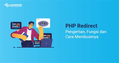 Php Redirect Pengertian Fungsi Dan Cara Membuatnya