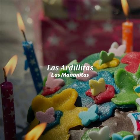 Las Mañanitas Las Ardillitas Song Lyrics Music Videos And Concerts