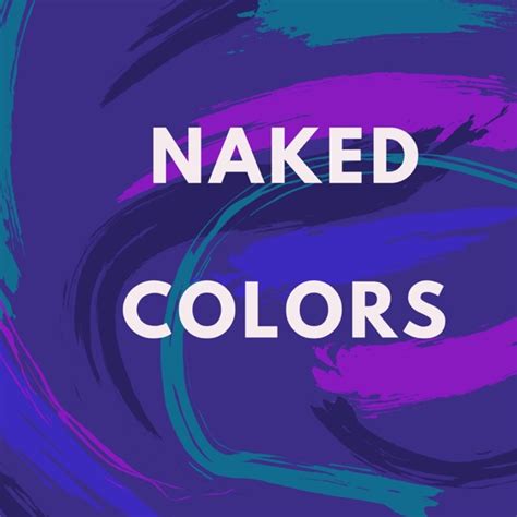 Naked Colors By Naked Colors On Apple Podcasts