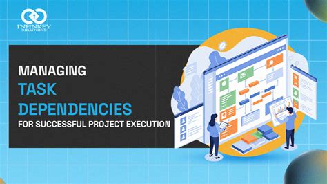 The Ultimate Guide To Managing Task Dependencies For Successful Project