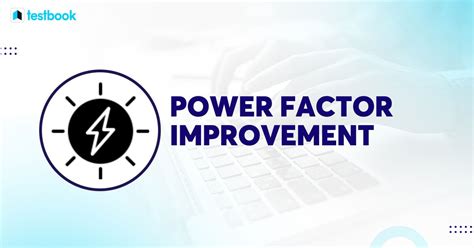 What Is Power Factor Improvement Definition Formula Method And Examples